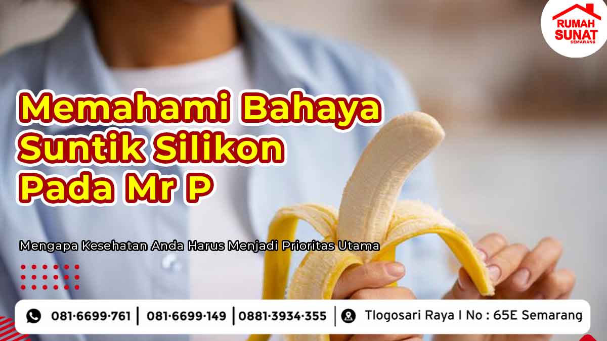 Memahami Bahaya Suntik Silikon pada Mr P: Mengapa Kesehatan Anda Harus Menjadi Prioritas Utama ...