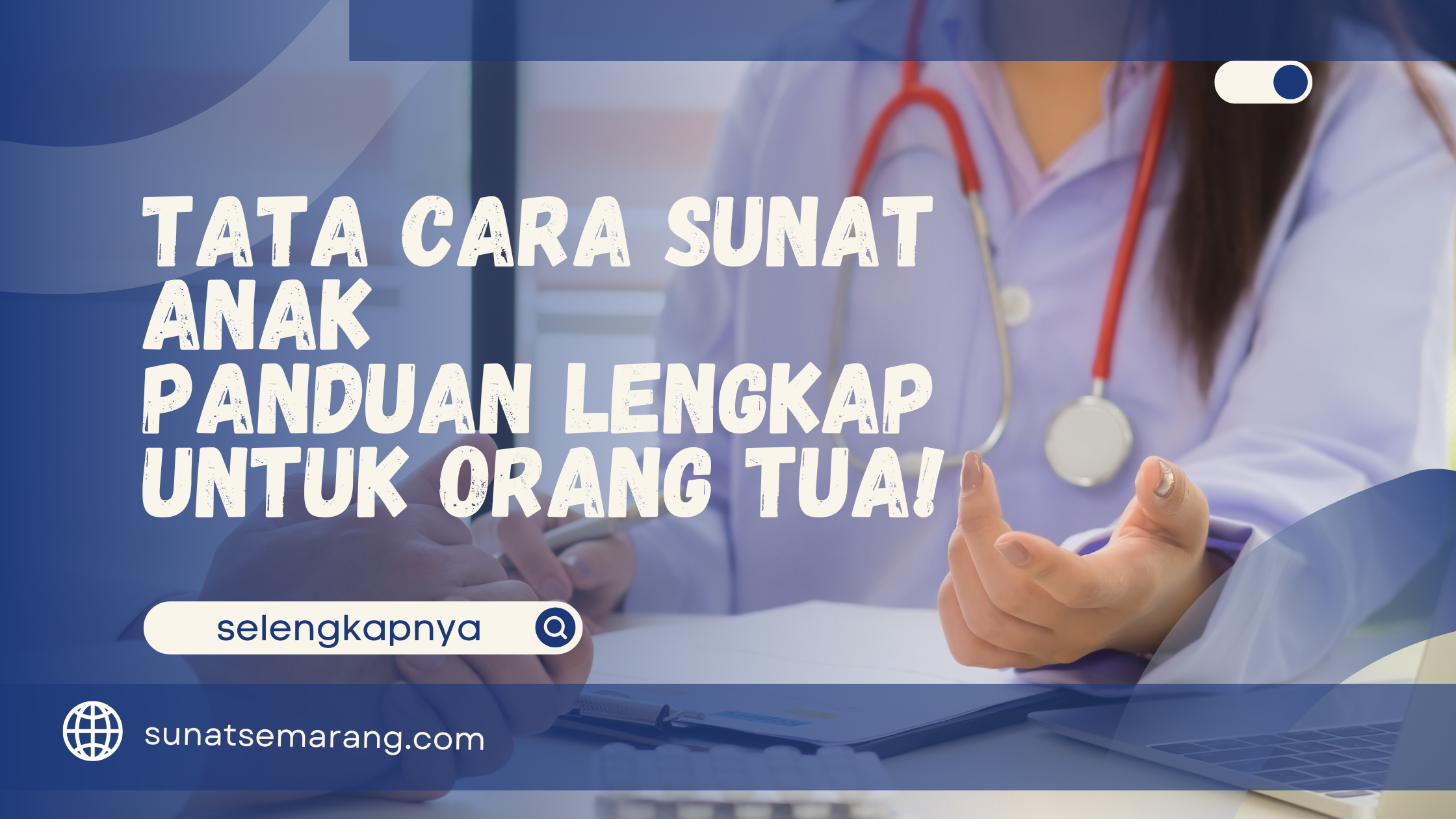 Tata Cara Sunat Anak - Panduan Lengkap untuk Orang Tua!