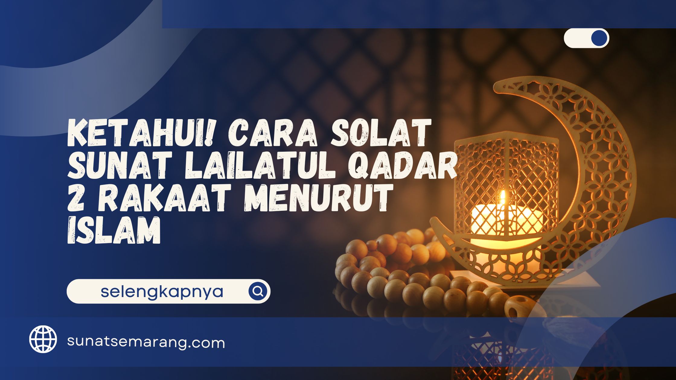 Ketahui! Cara Solat Sunat Lailatul Qadar 2 Rakaat Menurut Islam