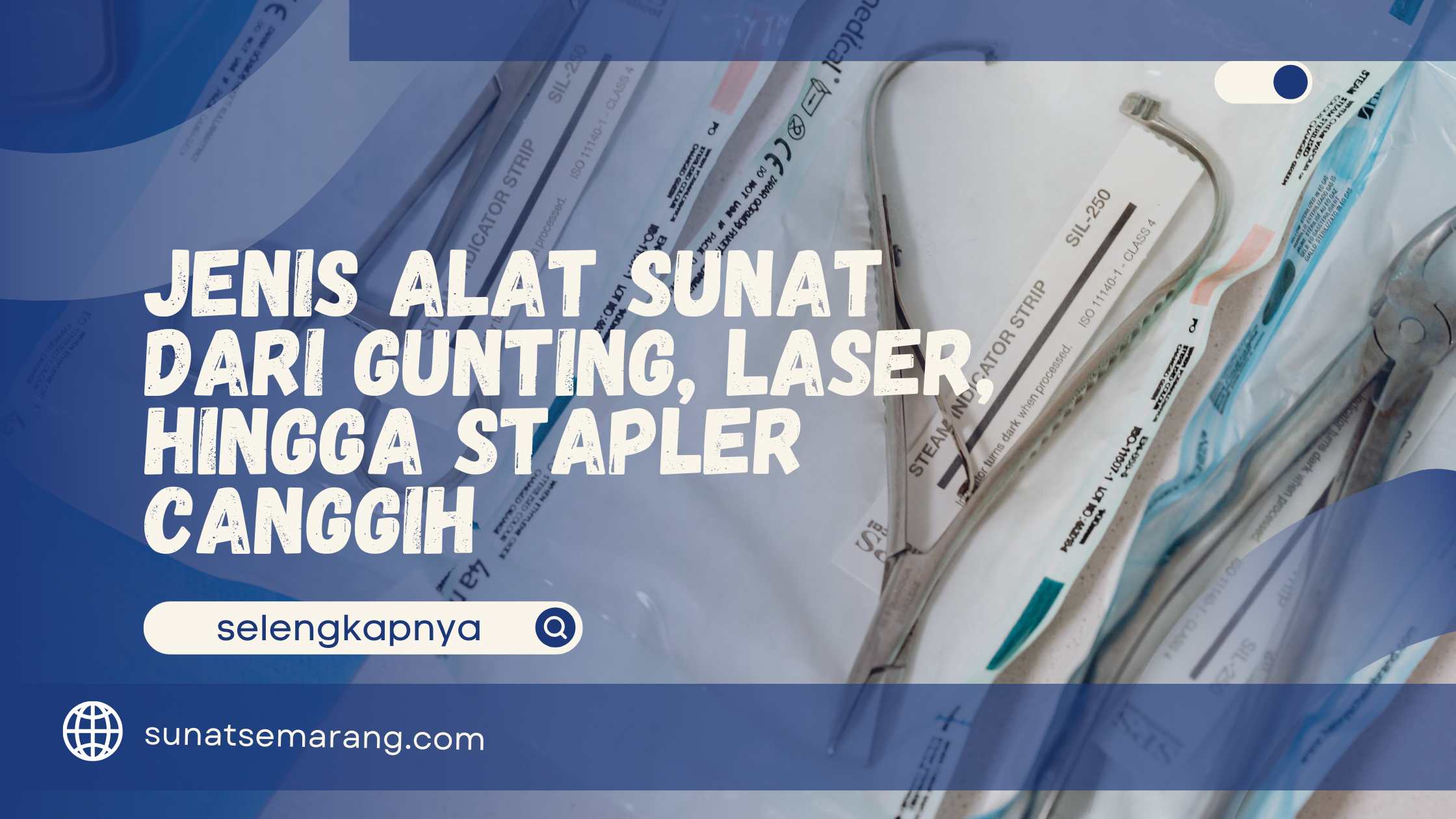 Jenis Alat Sunat - Dari Gunting, Laser, Hingga Stapler Canggih